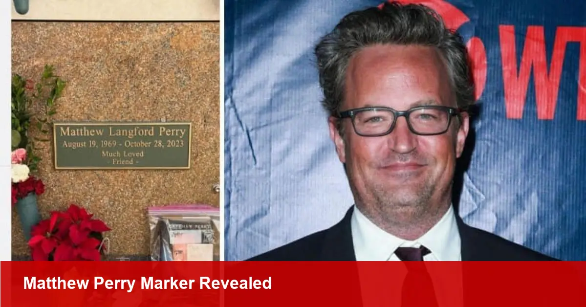 Matthew Perry Death: Grave Marker Revealed