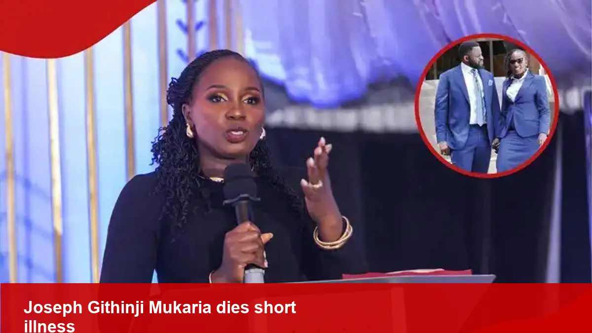 Joseph Githinji Mukaria death after short illness