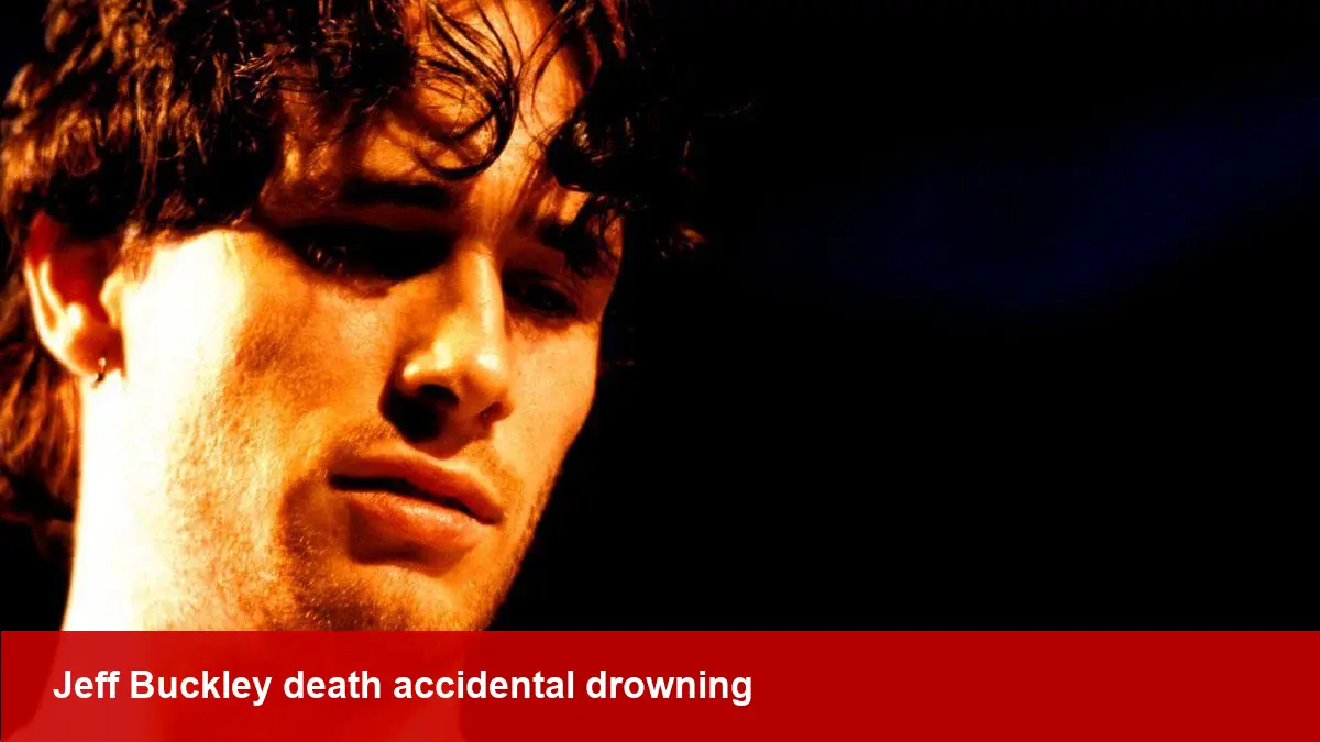 Jeff Buckley death ruled accidental drowning